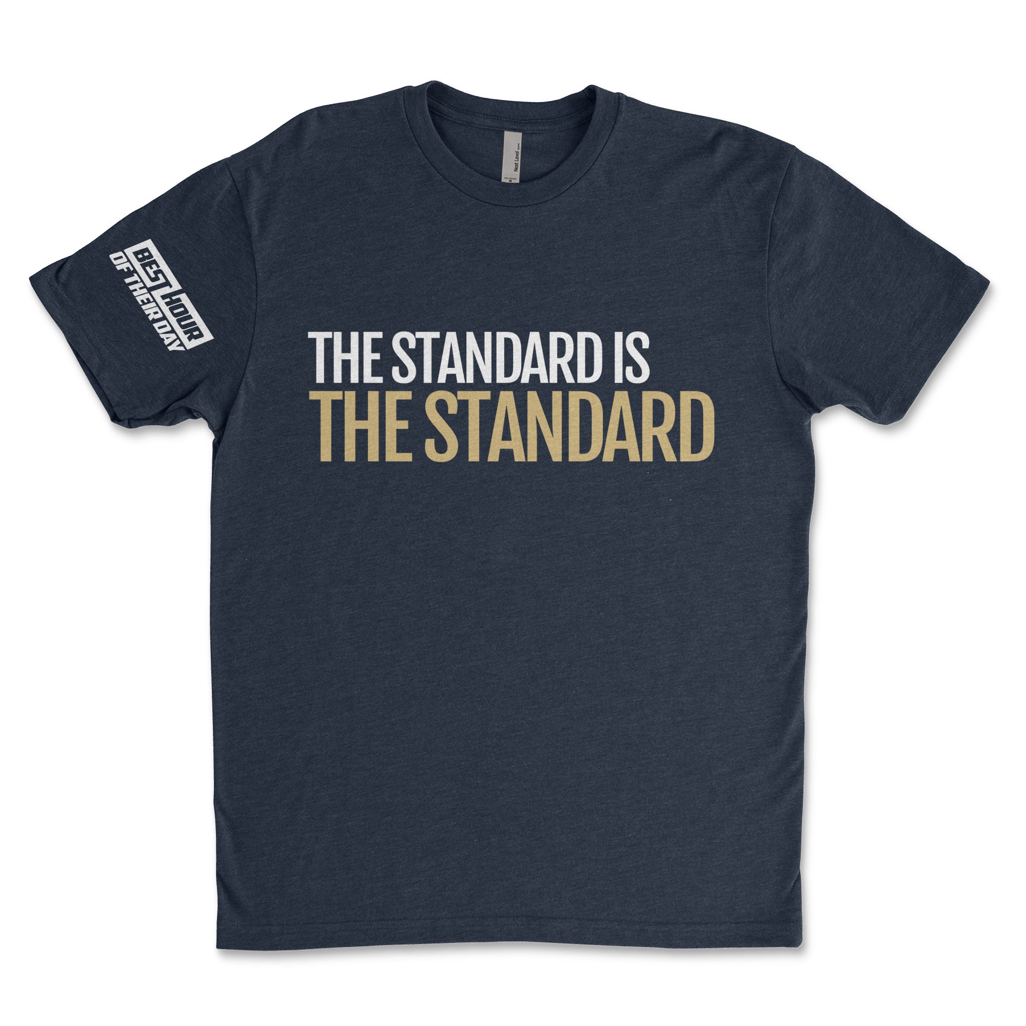 The Standard Is The Standard Tee – Best Hour of Their Day Shop