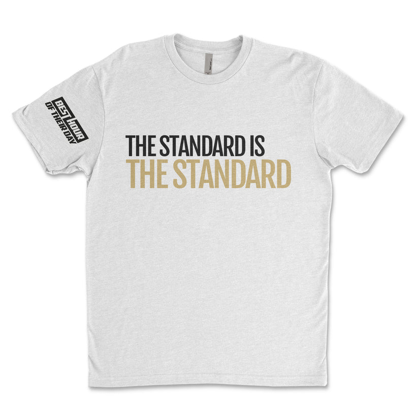 The Standard Is The Standard Tee – Best Hour of Their Day Shop